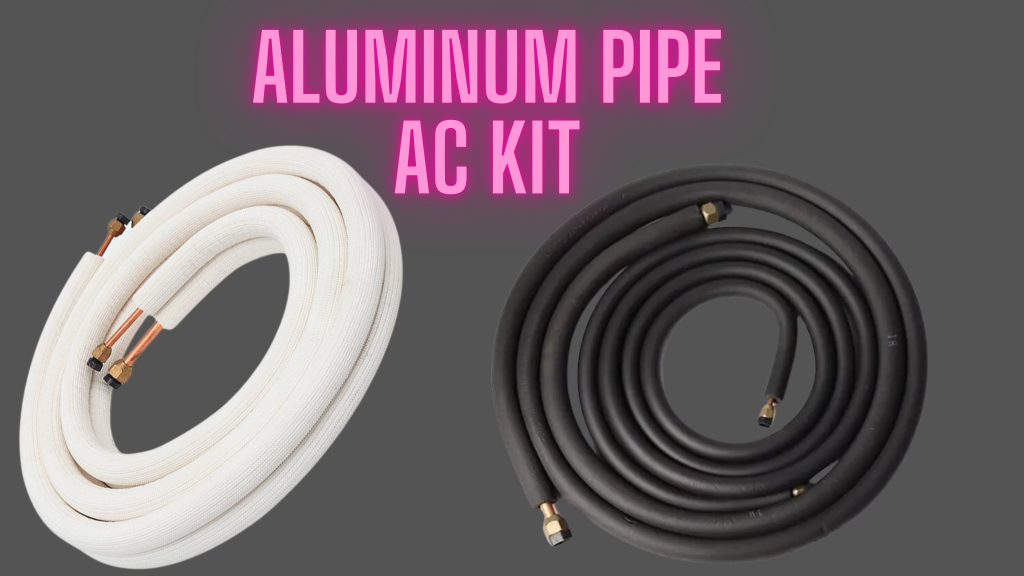 ALUMINUM PIPE AC KIT PAKISTAN - MHS