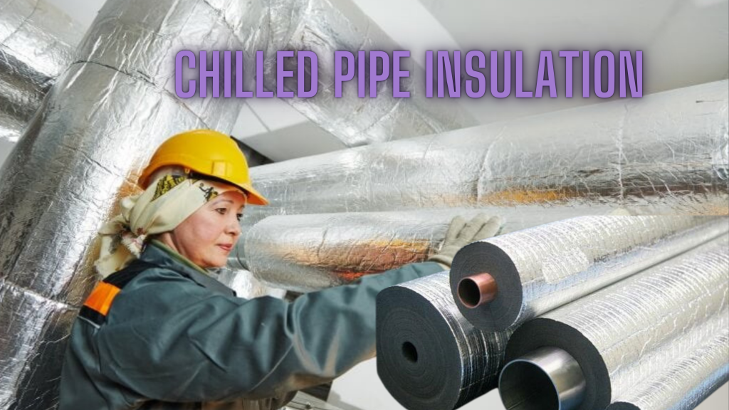 CHILLED PIPE INSULATION PAKISTAN - MHS